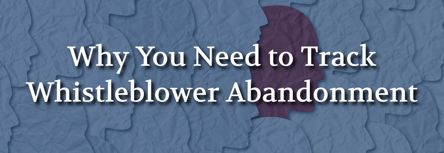 Why You Need to Track Whistleblower Abandonment - Compliance Kristy